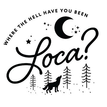 "Where the hell have you been, Loca? Design - Twilight fan quotes, team ...