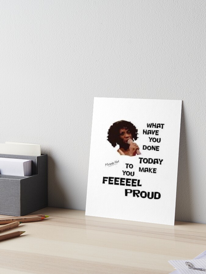 "miranda hart heather small what have you done today " Art Board Print ...