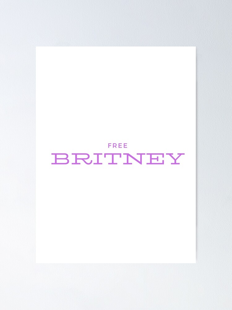 "Free Britney" Poster for Sale by MacMannia | Redbubble