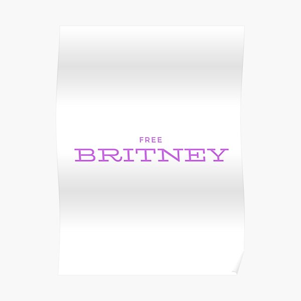 "Free Britney" Poster for Sale by MacMannia | Redbubble