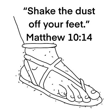 "Shake the dust off your feet" Art Print for Sale by luckymurph | Redbubble