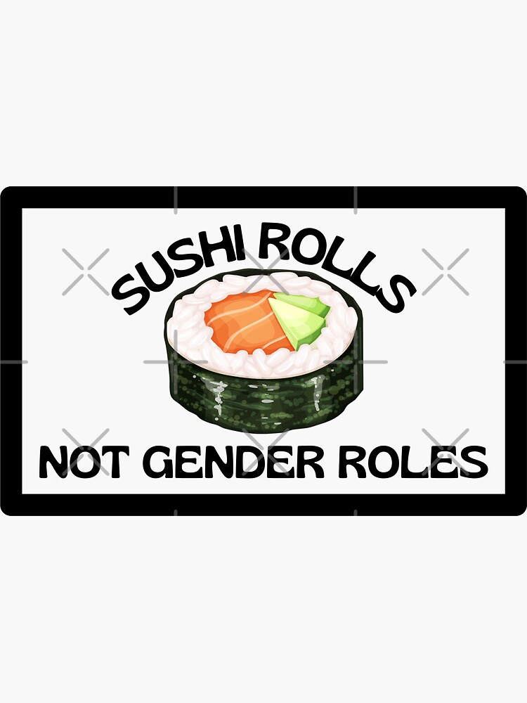 "Sushi Rolls Not Gender Roles" Sticker for Sale by KidsKingdom | Redbubble