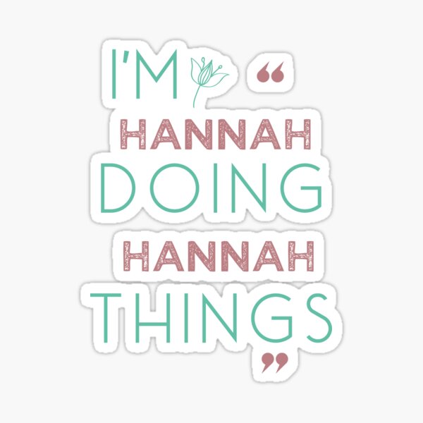 Name Hannah Im Hannah Doing Hannah Things Birthday T Idea