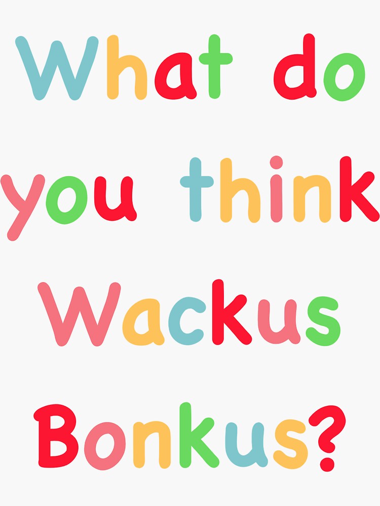 Pegatina «wackus bonkus tiktok referencia» de shezzastardis | Redbubble