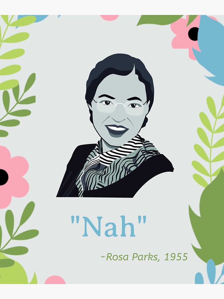 ""Nah" Rosa Parks Quote" Sticker for Sale by DNA-Lounge | Redbubble