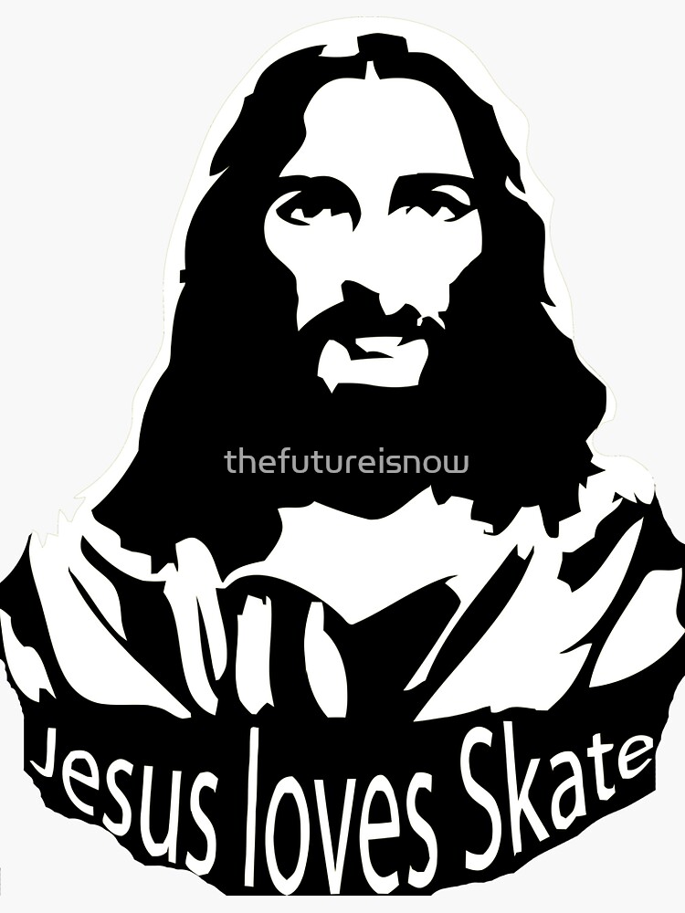 "Jesus loves skate" Sticker for Sale by thefutureisnow | Redbubble