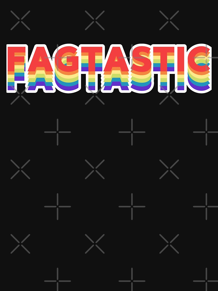 "Fagtastic " T-shirt for Sale by preslavagenova | Redbubble | faggot t ...