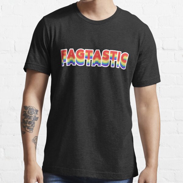 "Fagtastic " T-shirt for Sale by preslavagenova | Redbubble | faggot t ...