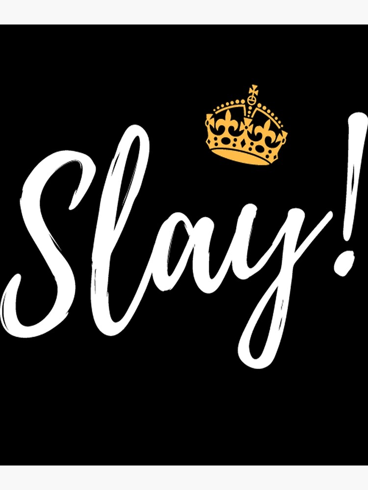 "Slay T-ShirtSlay! Premium text design with golden crown" Poster for ...