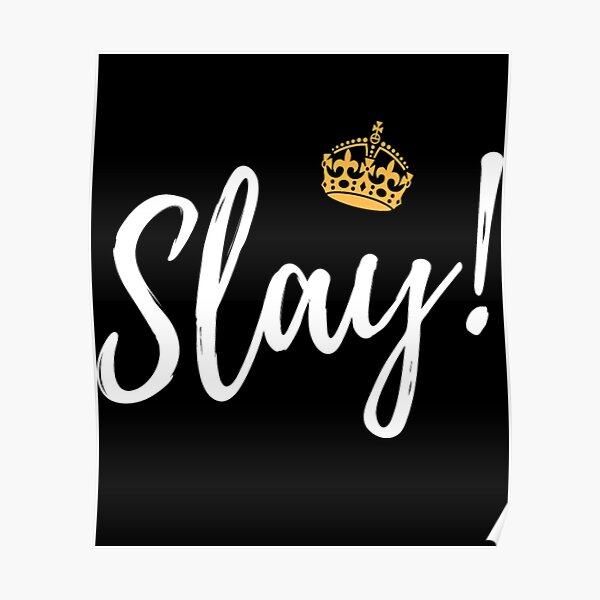 "Slay T-ShirtSlay! Premium text design with golden crown" Poster for ...