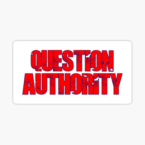 "Question Authority" Sticker for Sale by Pop-Pop-P-Pow | Redbubble