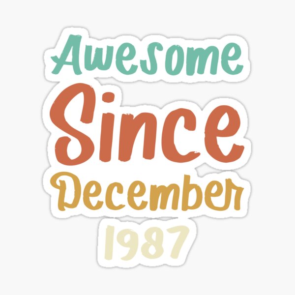 "awesome since december 1987 Birthday Born In 34th Birthday Gift ...