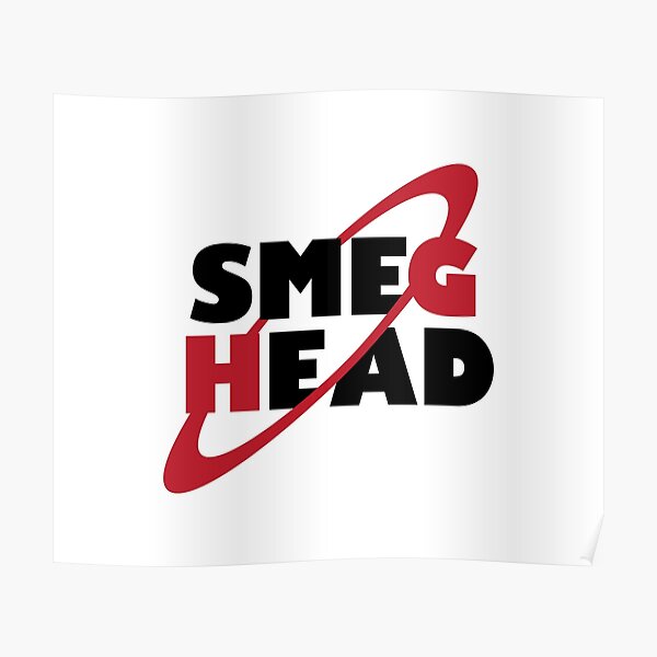 "Smeg Head" Poster by OffTheRock | Redbubble