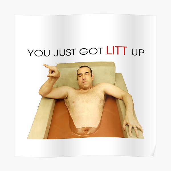 "You just got LITT up : Louis Litt : Suits Quote" Poster by WaffleOnDesigns | Redbubble