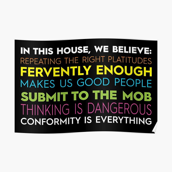 "In this house, we believe: Thinking is Dangerous" Poster for Sale by ...