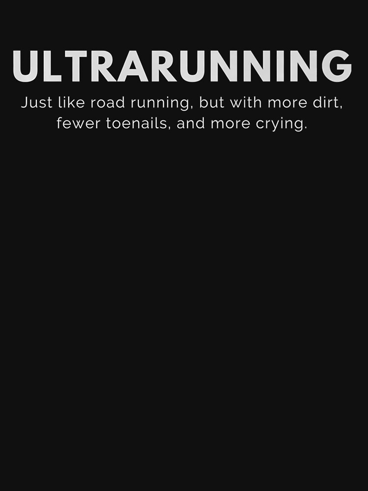 "More Crying Funny Ultrarunning Funny Ultramarathon" T-shirt for Sale ...