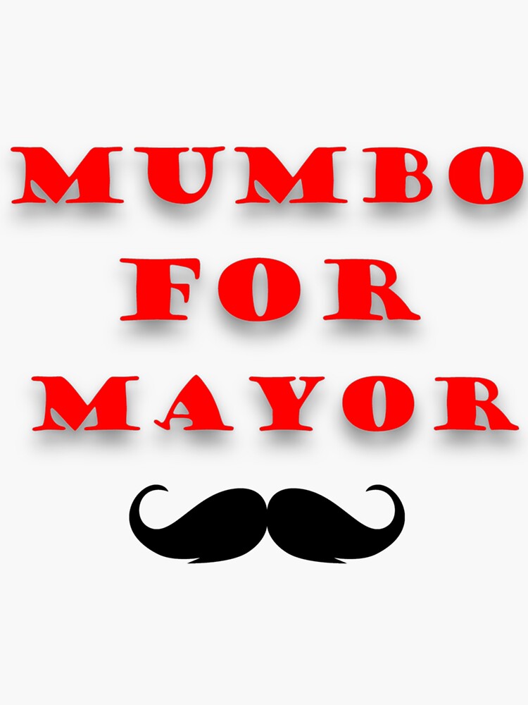 "mumbo for mayor " Sticker for Sale by PAUL-DSNCA | Redbubble