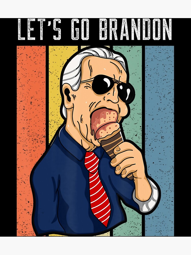 "Lets Go Brandon Funny Ice Cream Cone Meme" Poster for Sale by ...