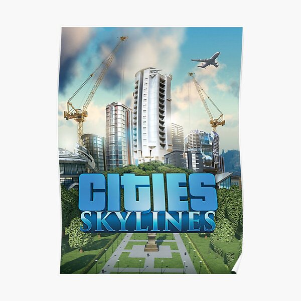 "Cities Skylines" Poster for Sale by Getaway21 | Redbubble