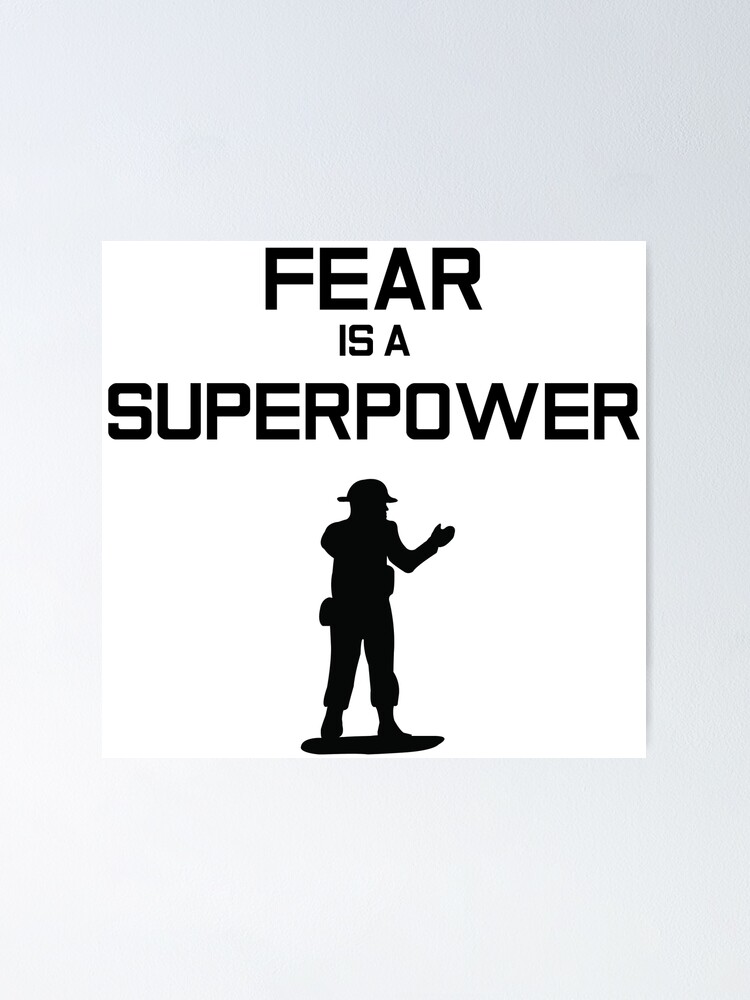 "Fear Is A Superpower" Poster for Sale by avocadokingdom | Redbubble