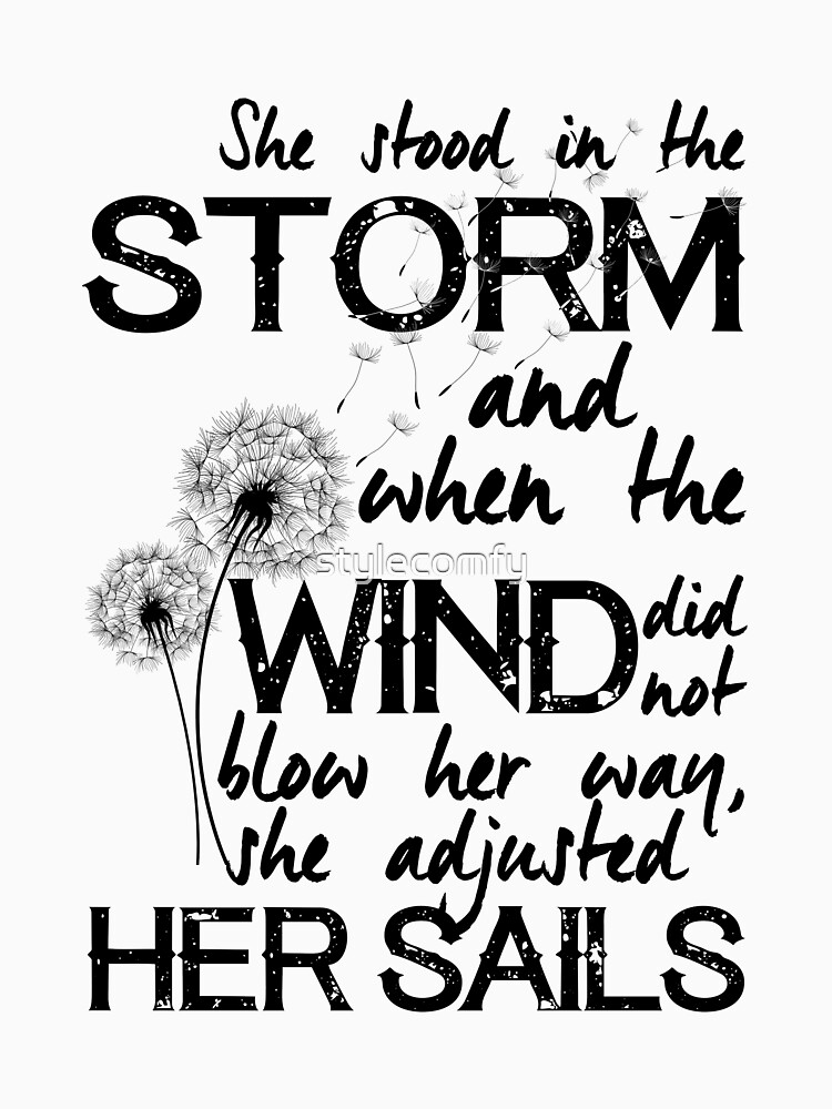 "She stood in the storm...beautiful quote" T-shirt by stylecomfy ...