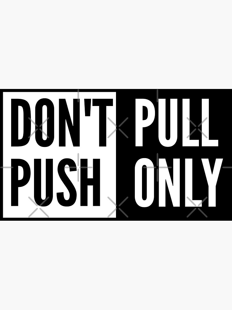 "Don't Pull Push Only Funny" Sticker for Sale by demhan | Redbubble