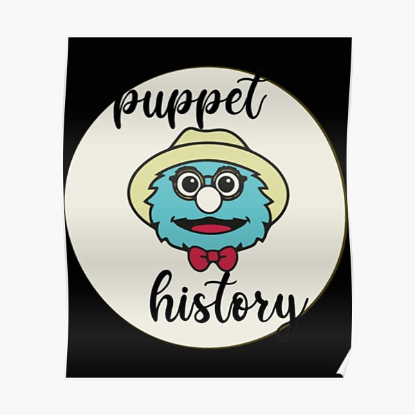 "Puppet history, professor face, " Poster by keeryzart1 | Redbubble