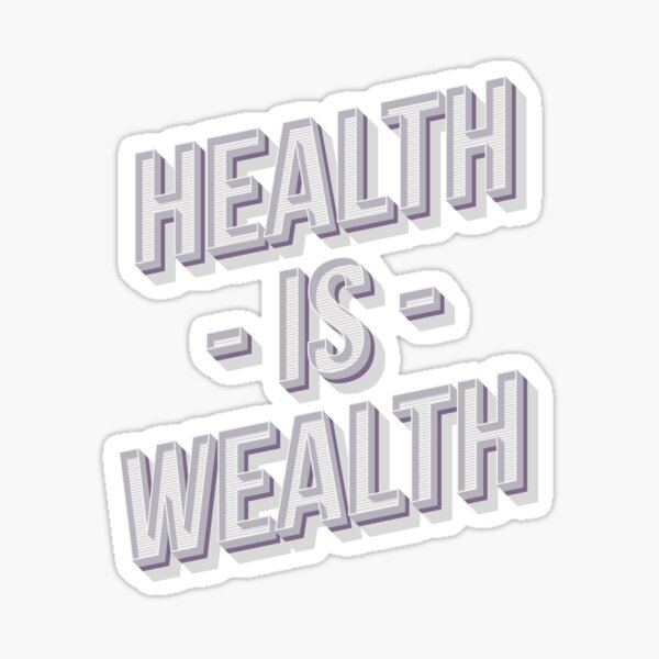 "Health Is Wealth" Sticker by classy-shop | Redbubble