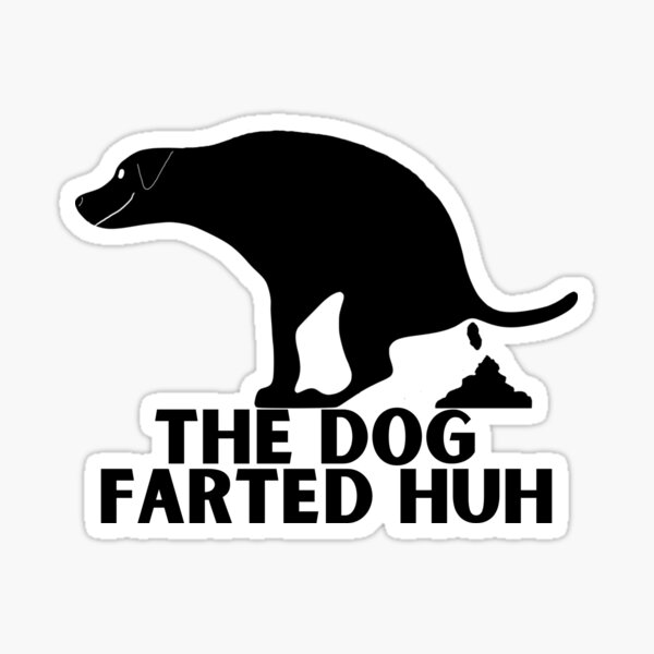 "Funny Pooping Dog The Dog Farted Huh" Sticker for Sale by Willyboy16 ...