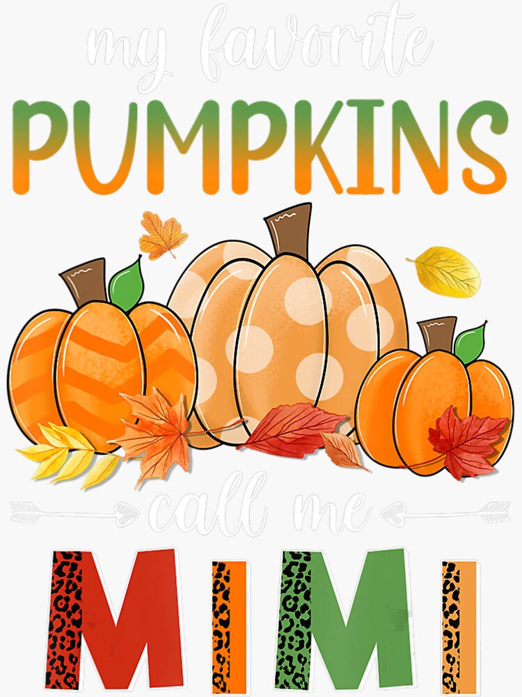 "My Favorite Pumpkins Call Me Mimi Fall Thanksgiving" Sticker for Sale ...