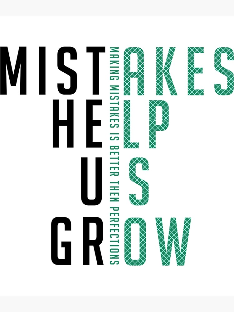 "Mistakes Help Us Grow Essential " Poster for Sale by PeekyPanda ...