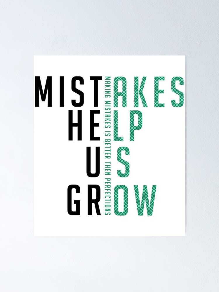 "Mistakes Help Us Grow Essential " Poster for Sale by PeekyPanda ...