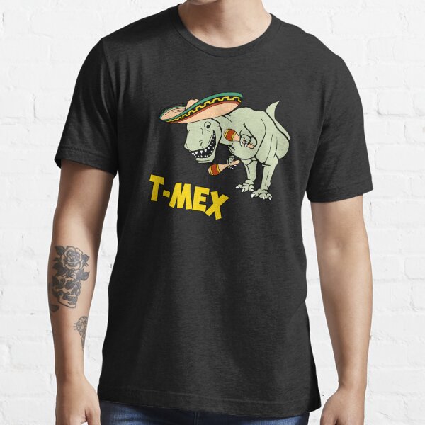"T-Mex T-Rex Mexican Tyrannosaurus Dinosaur" T-shirt for Sale by ...