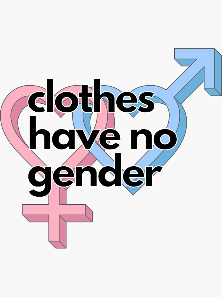 "Clothing has no gender" Sticker for Sale by gimmesometees | Redbubble