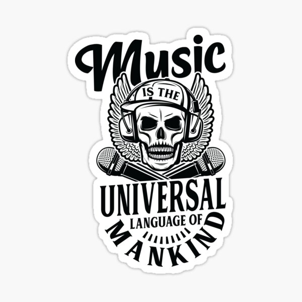 "Music is the Universal Language of Mankind" Sticker for Sale by ...