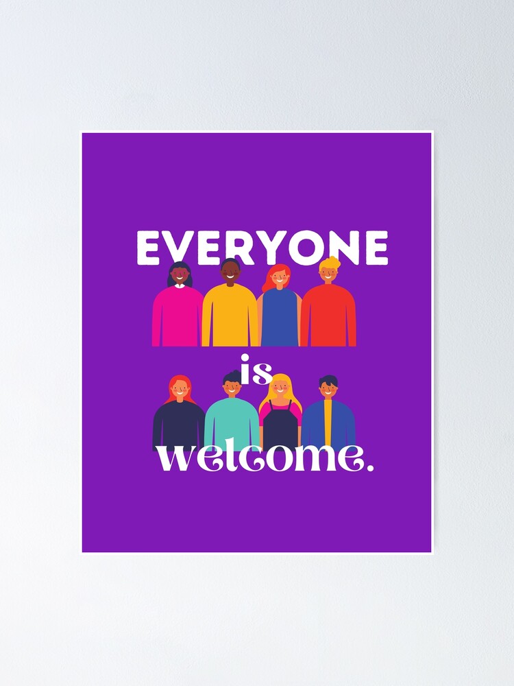 "Everyone is Welcome. " Poster by expatessentials | Redbubble