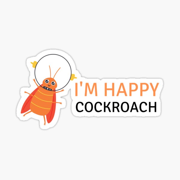 "I'm happy Cockroach" Sticker for Sale by Mechalov | Redbubble