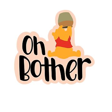 "Oh Bother!" Sticker for Sale by ZoBerryShop | Redbubble