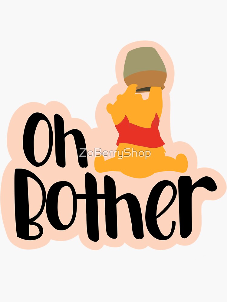 "Oh Bother!" Sticker for Sale by ZoBerryShop | Redbubble