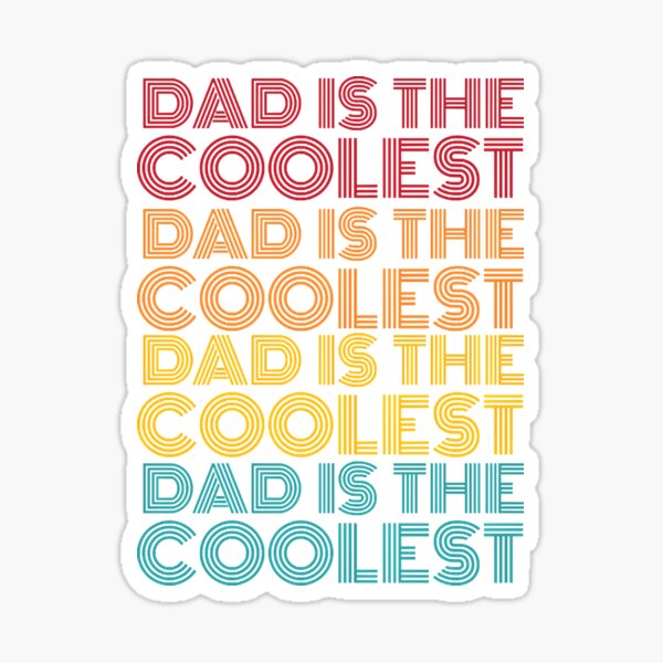 "Dad is the Coolest " Sticker for Sale by phankimnga | Redbubble
