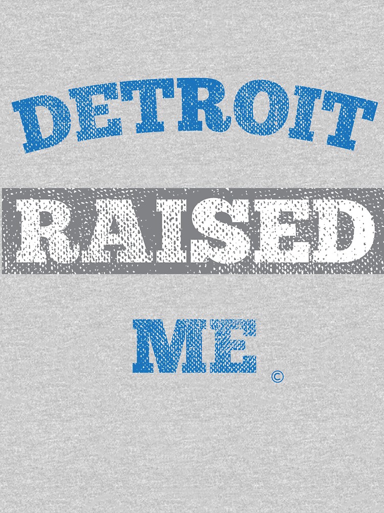 "Detroit Raised Me" T-shirt for Sale by rennbrook | Redbubble | detroit ...