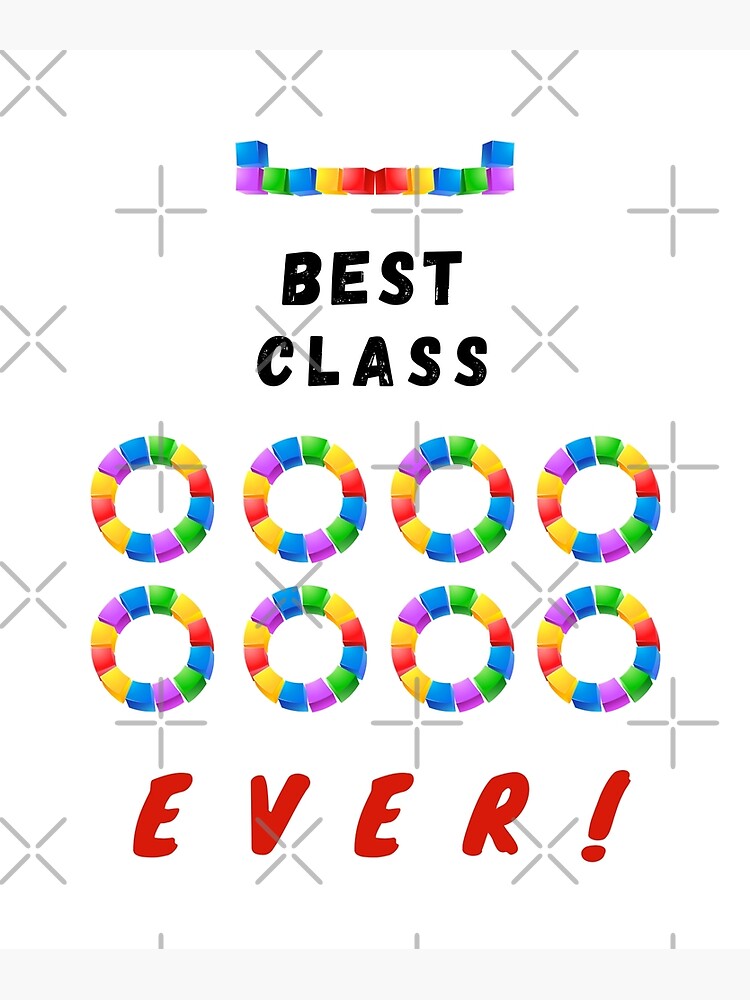 "Best Class EVER ! | Students | Teacher gift" Poster for Sale by ...