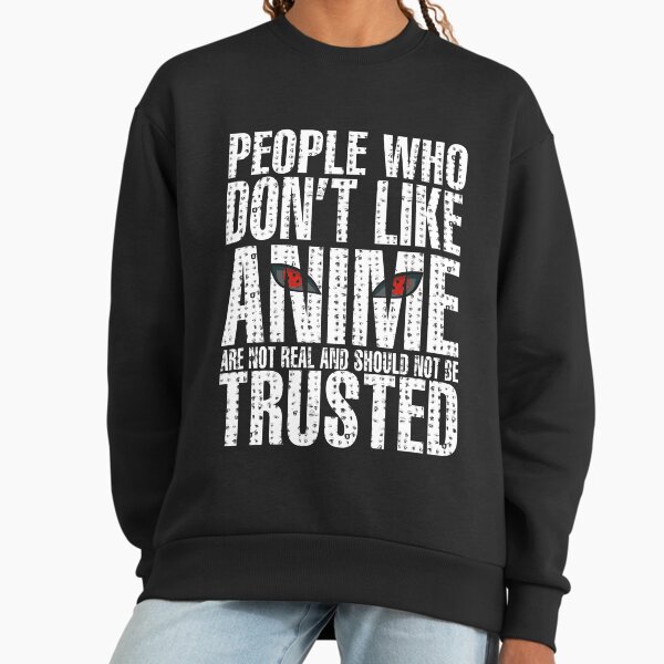 People Who Dont Like Anime Are Not Real And Should Not Be Trusted ...