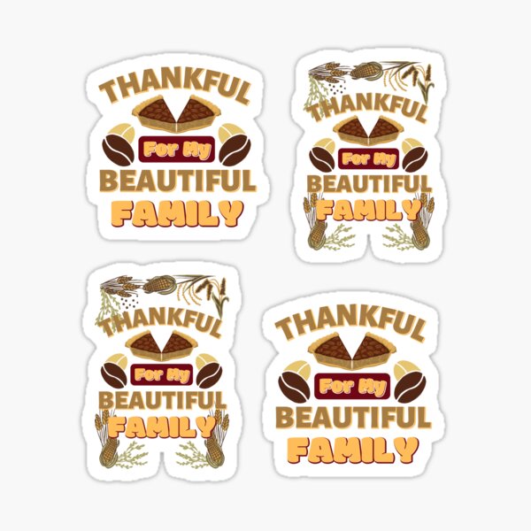 "Thankful for my beautiful family - thankful" Sticker by Carl-PoDemand ...