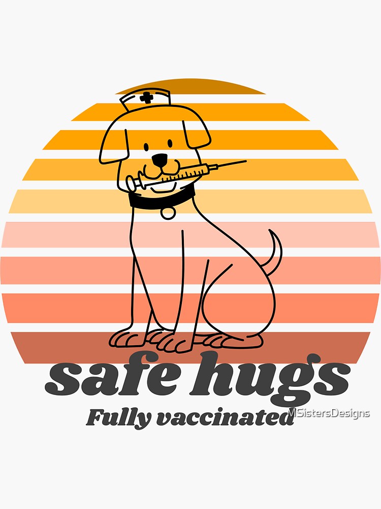 "Safe Hugs Fully Vacinated" Sticker for Sale by MSistersDesigns | Redbubble