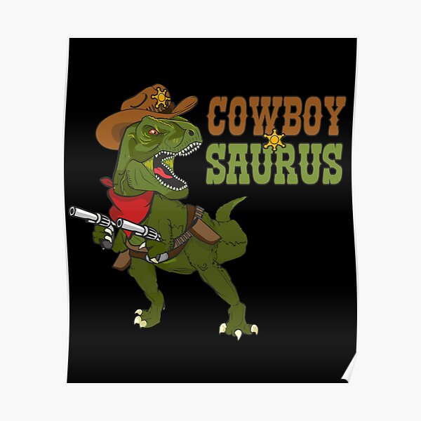 "Cowboy Rex Western T Rex Dinosaur Lover Gift " Poster by alenaz ...