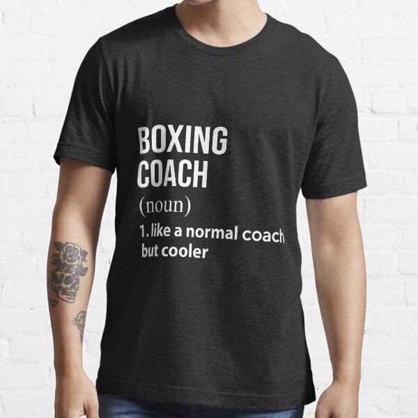 "Boxing coach like a normal coach but cooler" T-shirt for Sale by ...