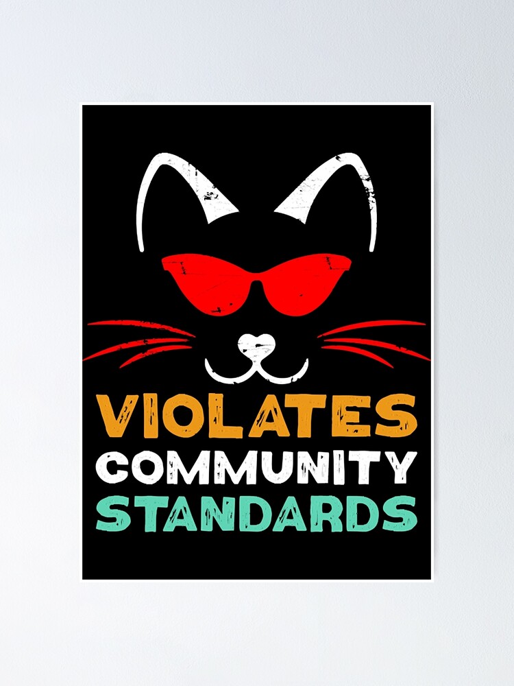 "Violates Community Standards with Funny Cat Humor Warning " Poster for ...