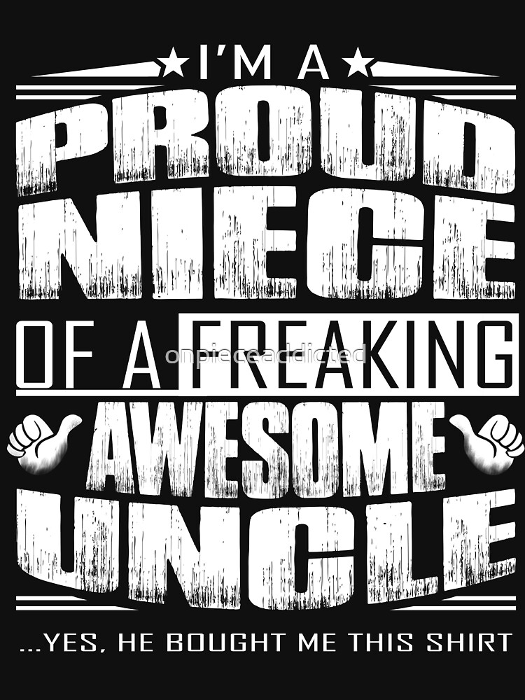 Im A Proud Niece Of A Freaking Awesome Uncle Shirt T Shirt For Sale