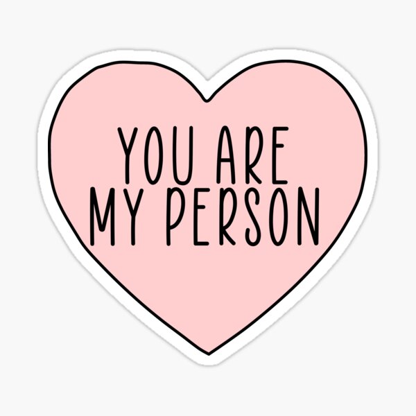 "YOU ARE MY PERSON" Sticker for Sale by darsh30 | Redbubble